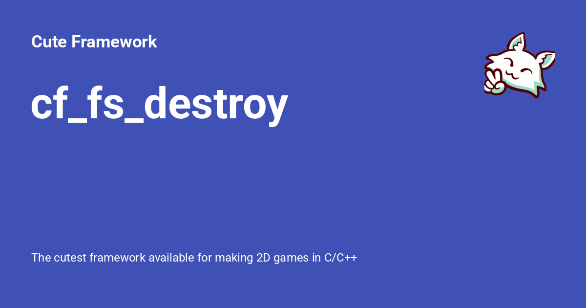 cf_fs_destroy - Cute Framework