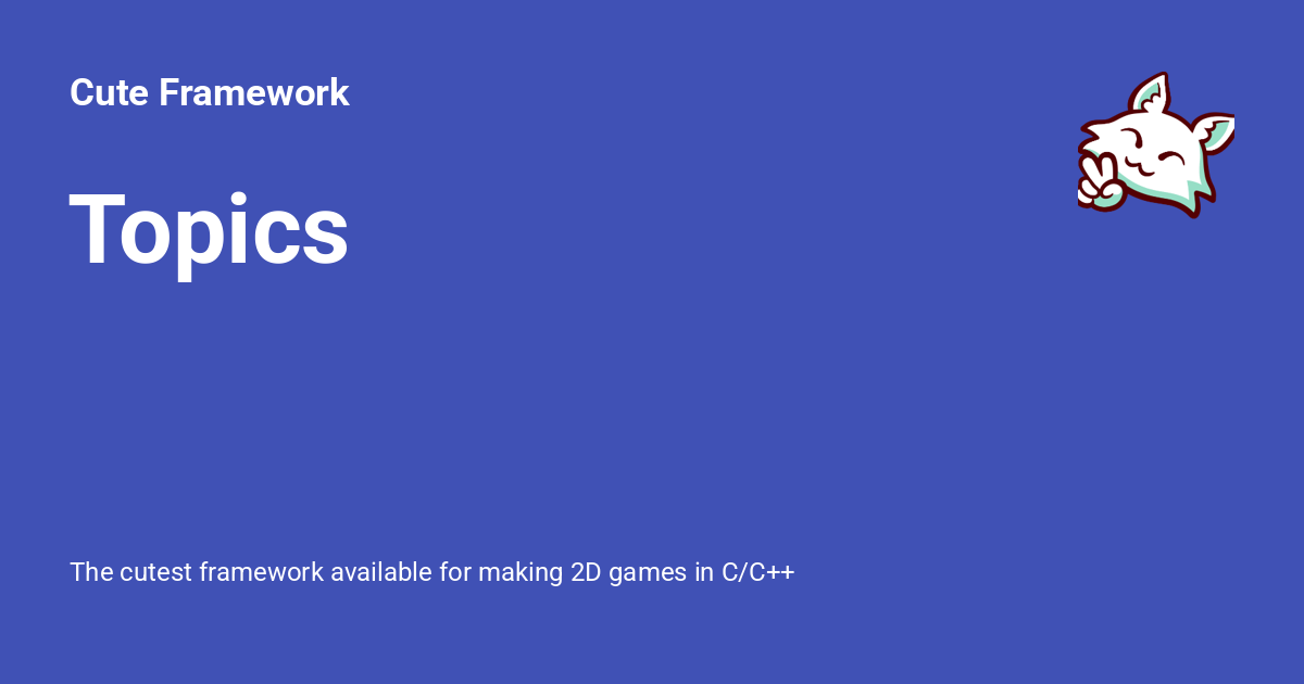 Topics - Cute Framework